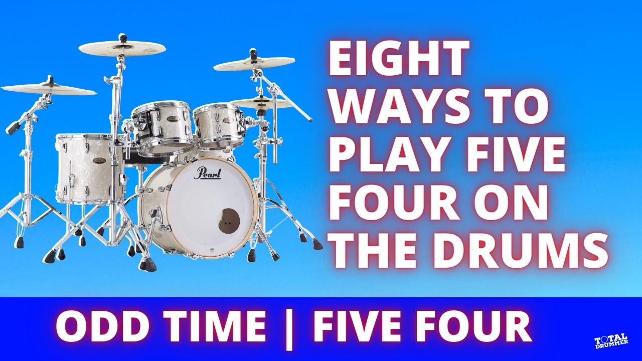 Eight Ways To Play Five Four On The Drums | Drum Lesson | Odd Time